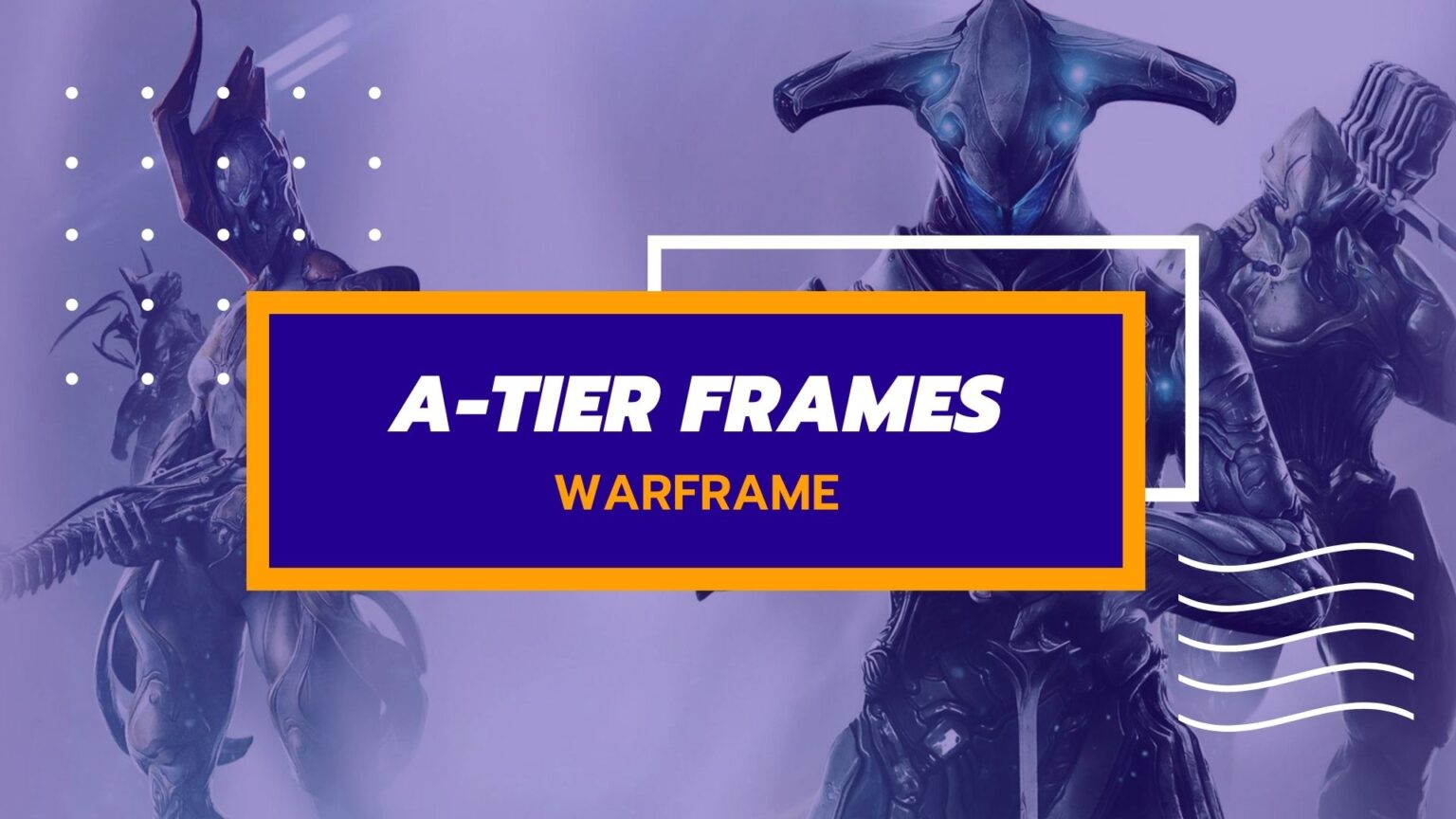 Warframe Tier List: Ranking All Frames [With Comparison] - eXputer.com