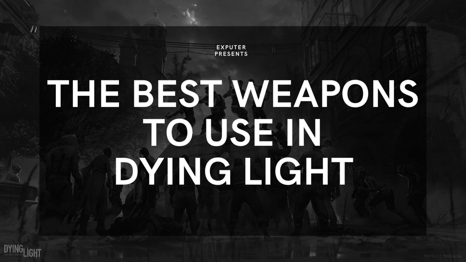 The 10 Best Dying Light 2 Weapons [Expert's Opinion] - eXputer.com