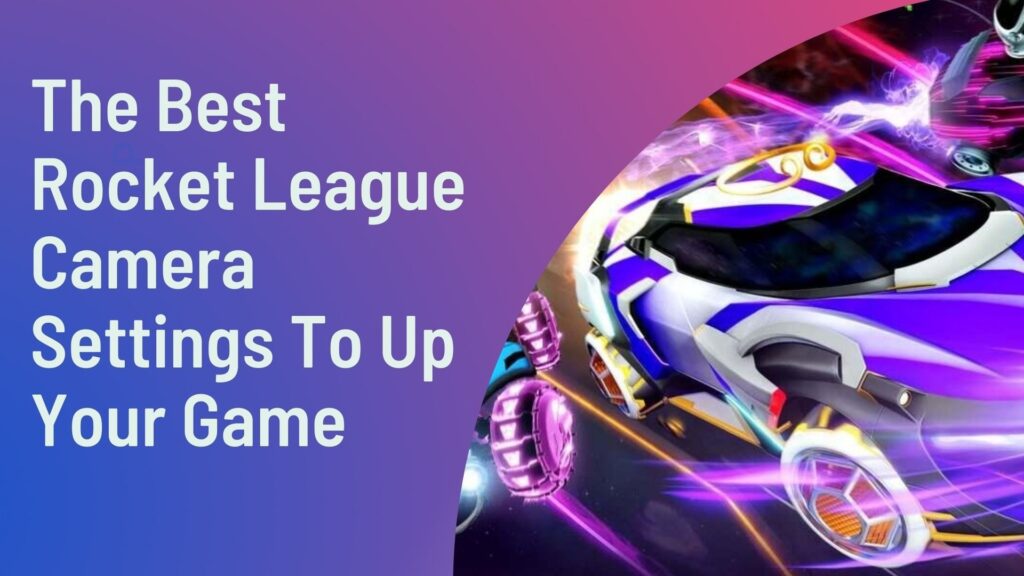 BEST Rocket League Settings [Camera, Controls, Video & More] - eXputer.com