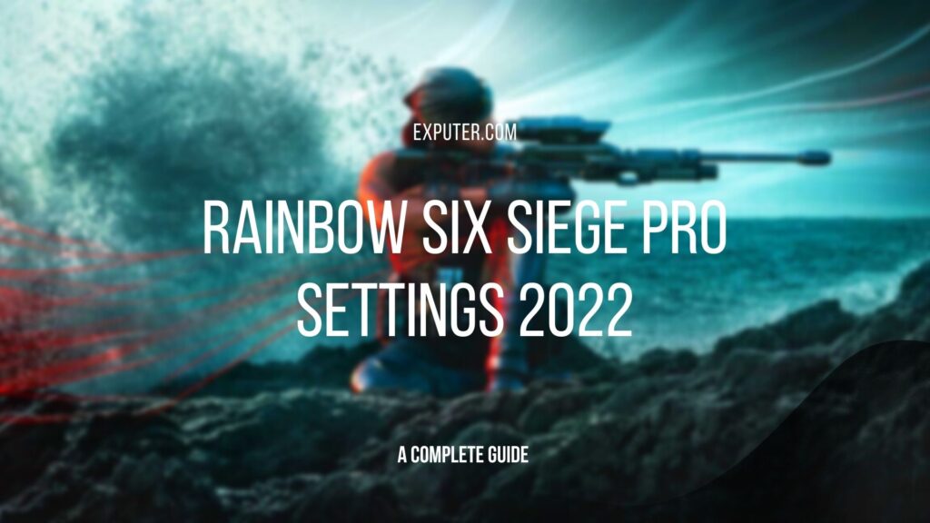 Rainbow Six Siege: Should You Use Vulkan Or Normal? - eXputer.com