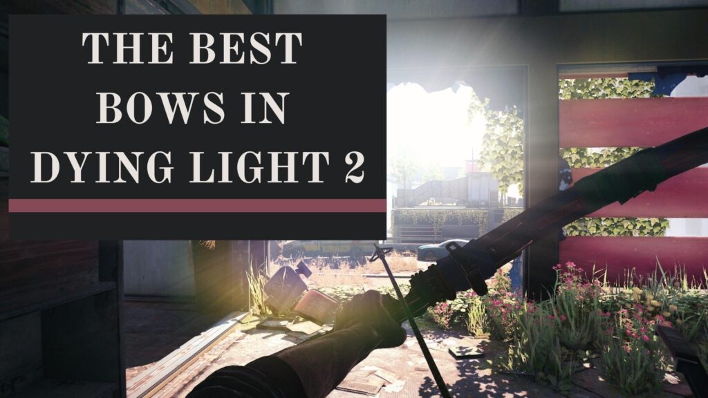 The 10 Best Dying Light 2 Weapons [Expert's Opinion] - eXputer.com