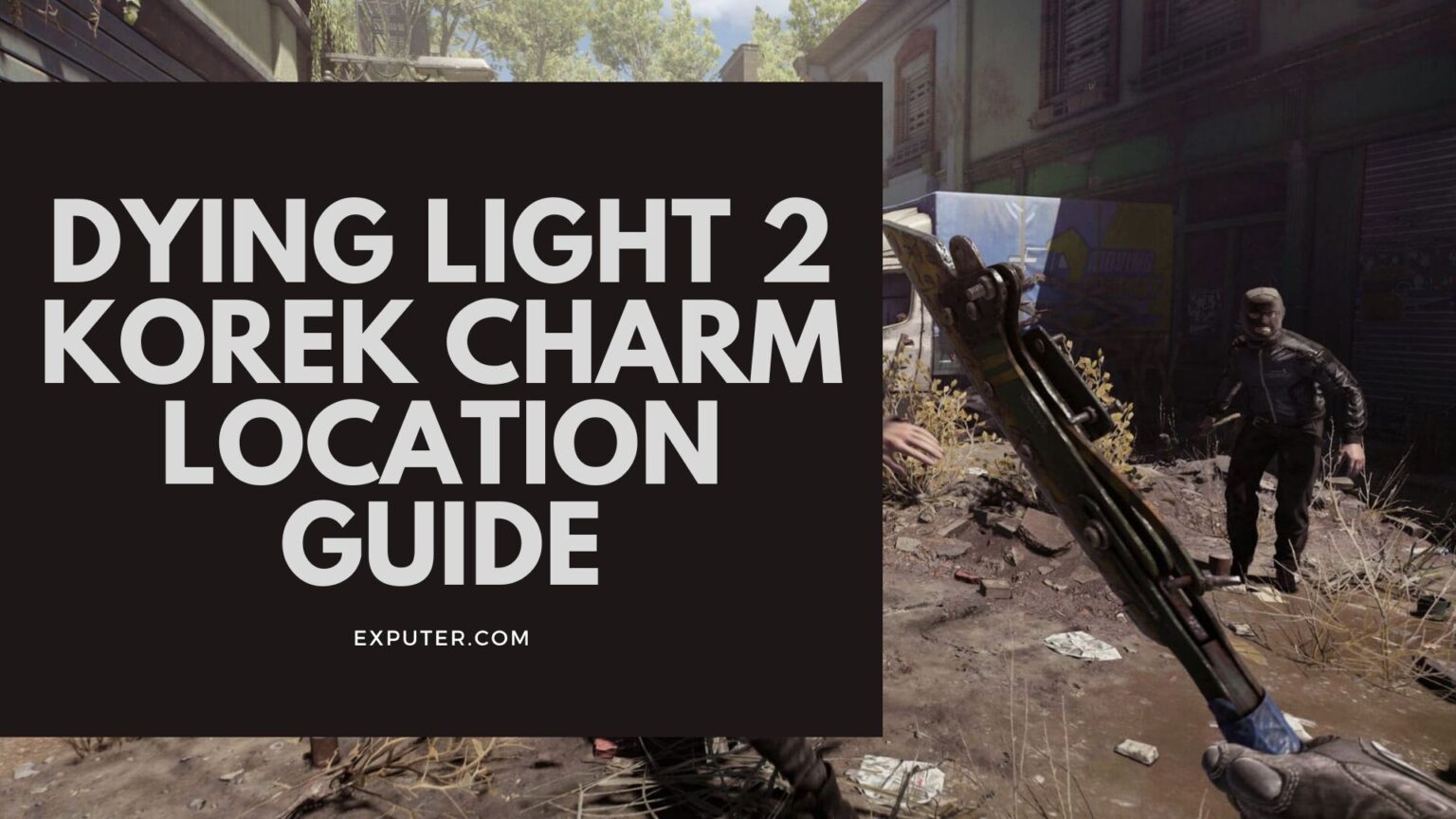 The 10 Best Dying Light 2 Weapons [Expert's Opinion] - eXputer.com