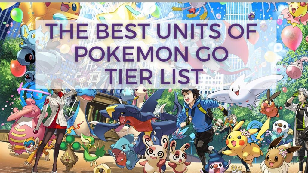 Pokemon GO Tier List [Attackers & Defenders Ranked] - eXputer.com