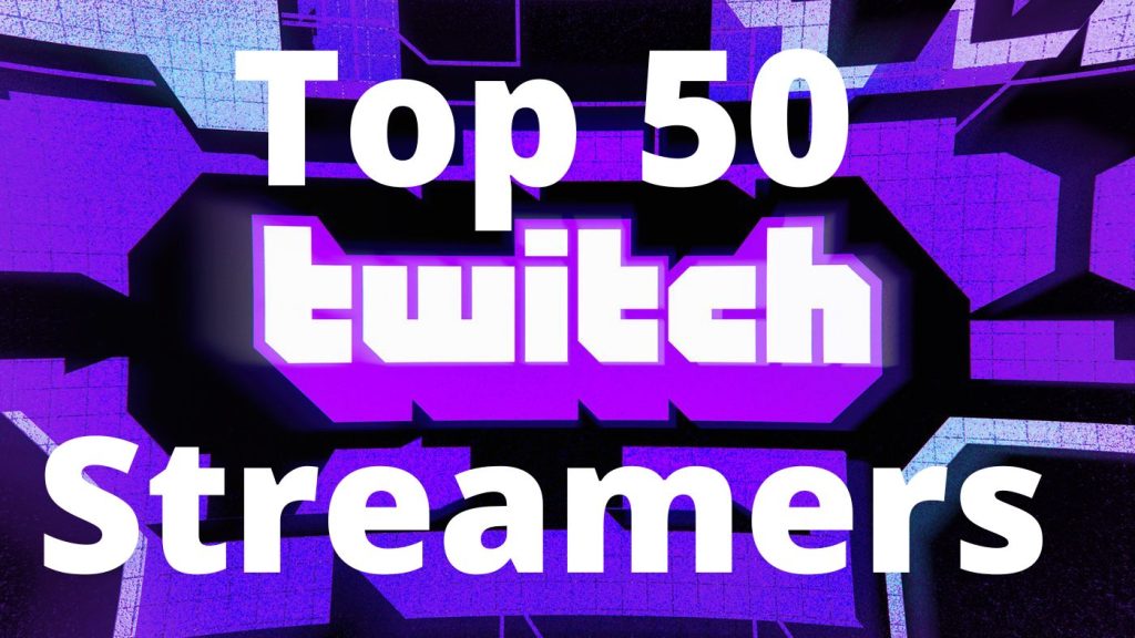 Top 50 Best Twitch Streamers [Tier List] - eXputer.com