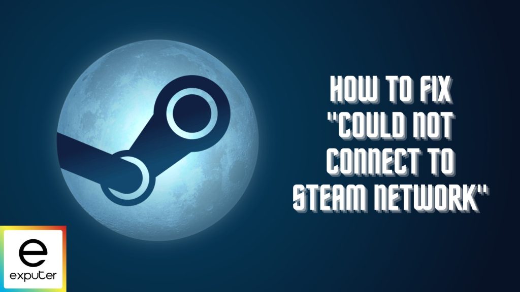 How To Fix Steam 'No Internet Connection' Error? [Simple Method ...