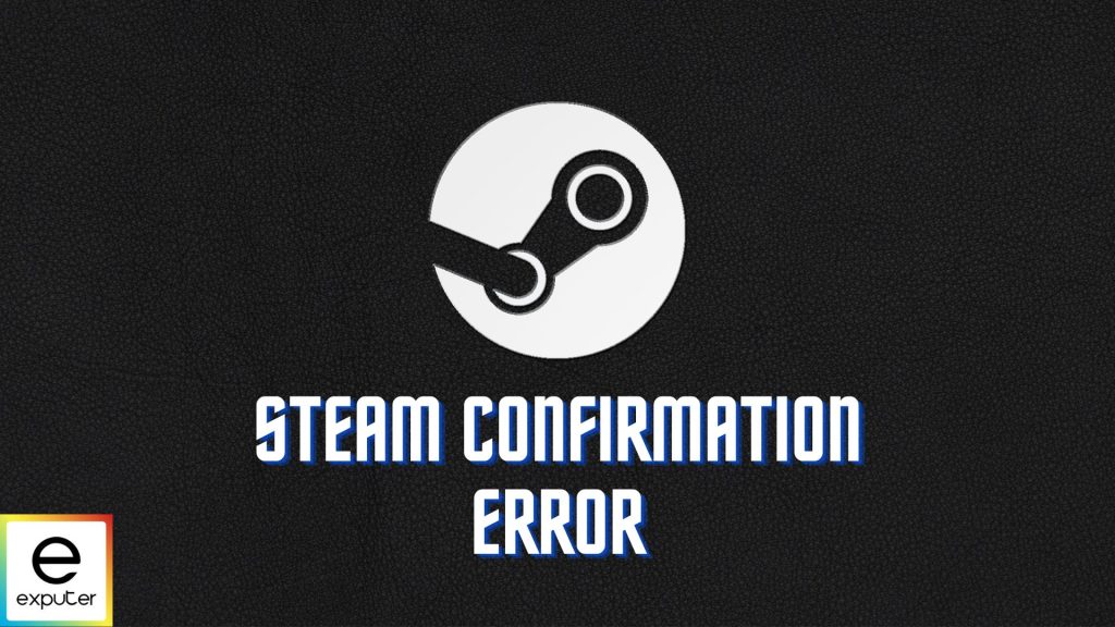 FIXED: Steam Download No Internet Connection Error - eXputer.com