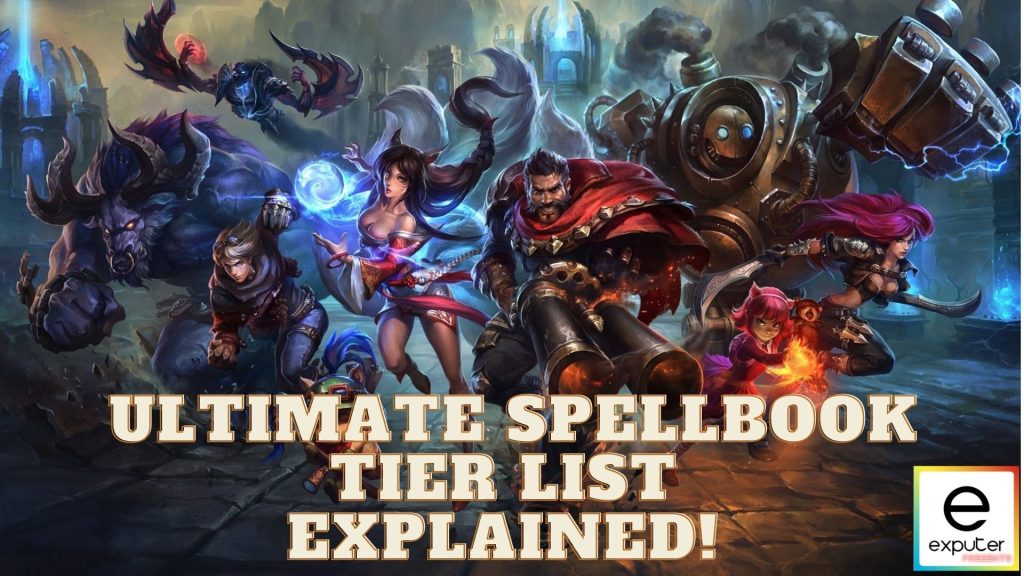 LoL Ultimate SpellBook Tier List [All Ranked] - eXputer.com