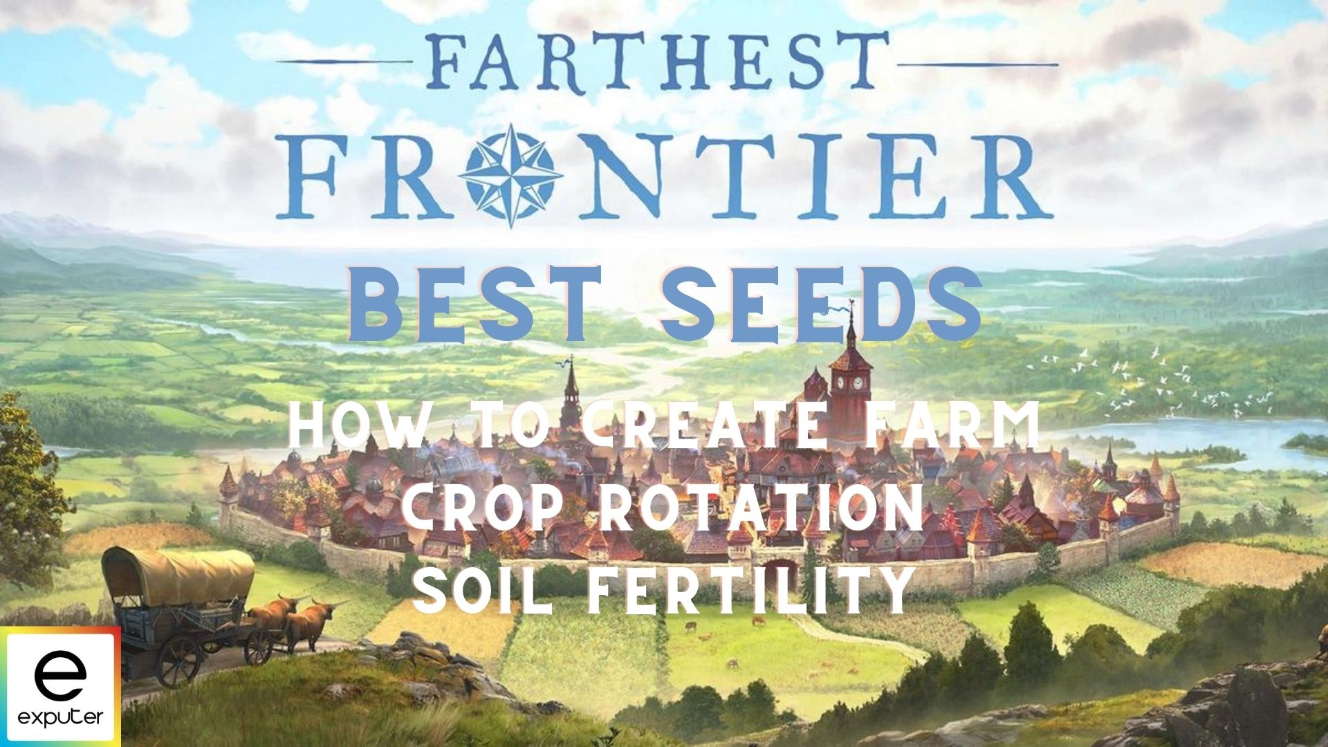 Farthest Frontier Best Seeds: Farm Creation & Planting - eXputer.com