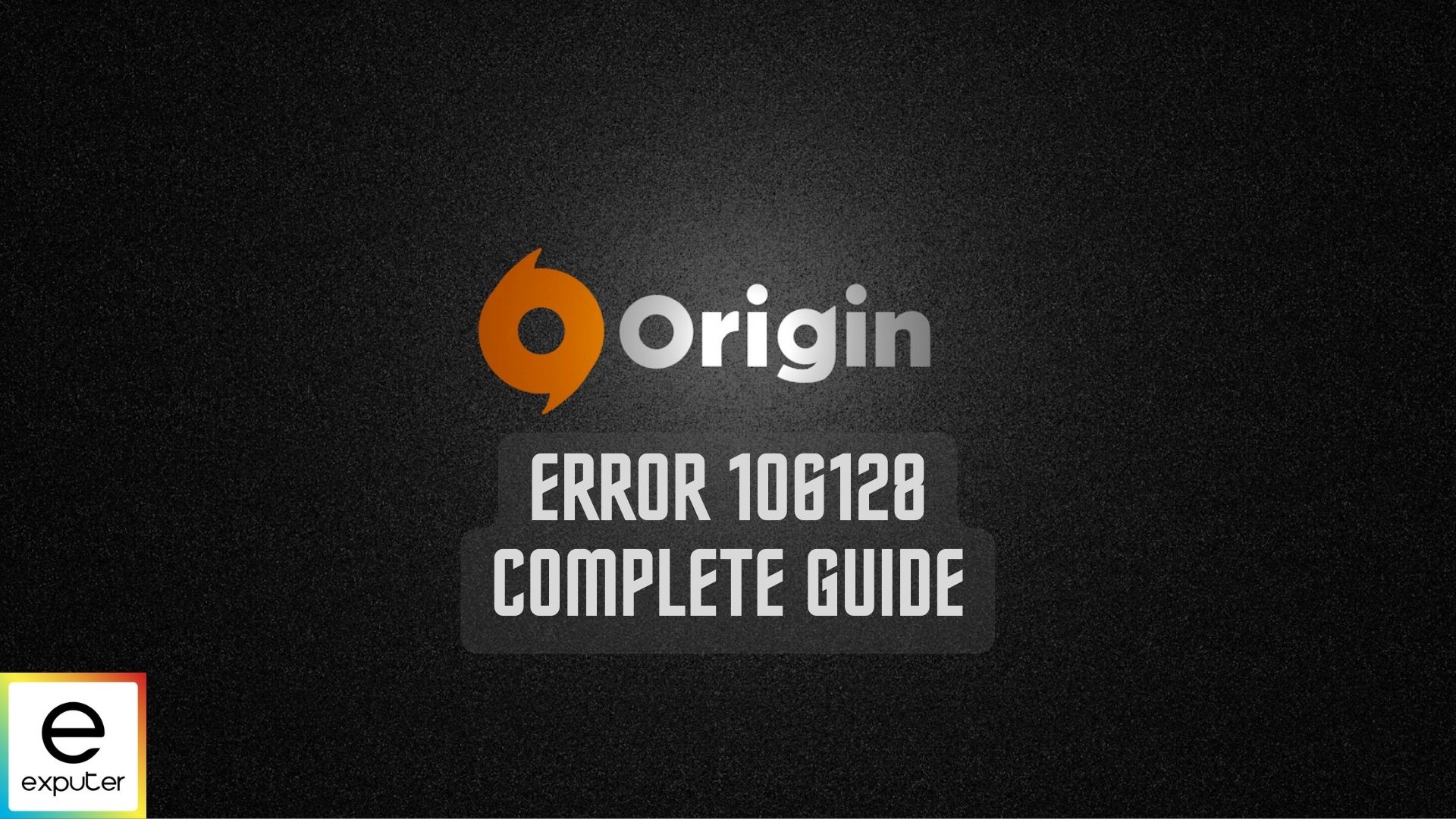 7 Ways To Fix Origin Error 106128 EXputer