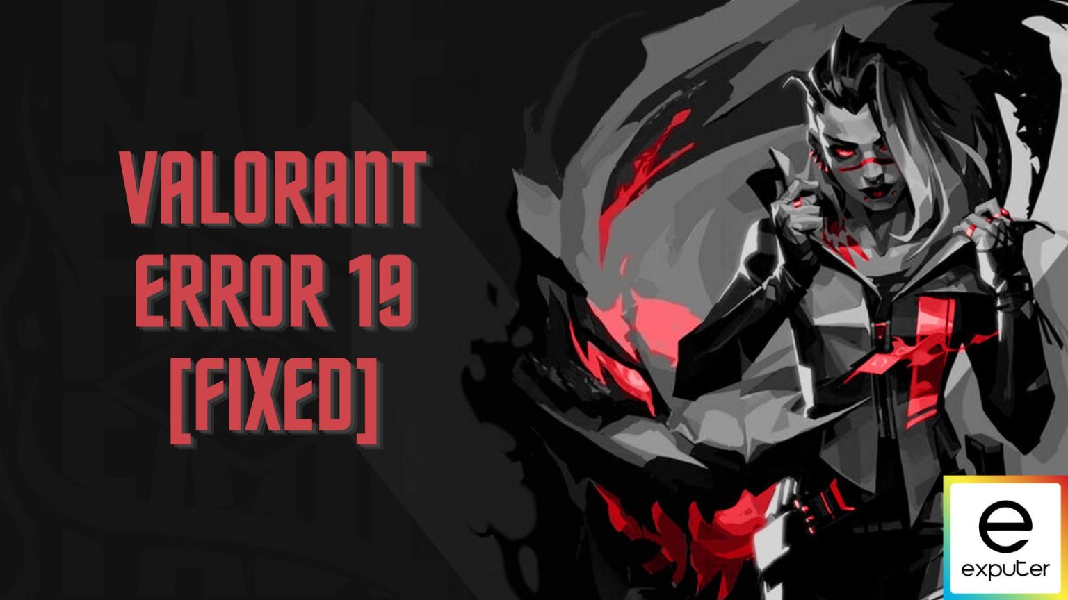 SOLVED: Valorant Crashing [All Errors Updated] - eXputer.com