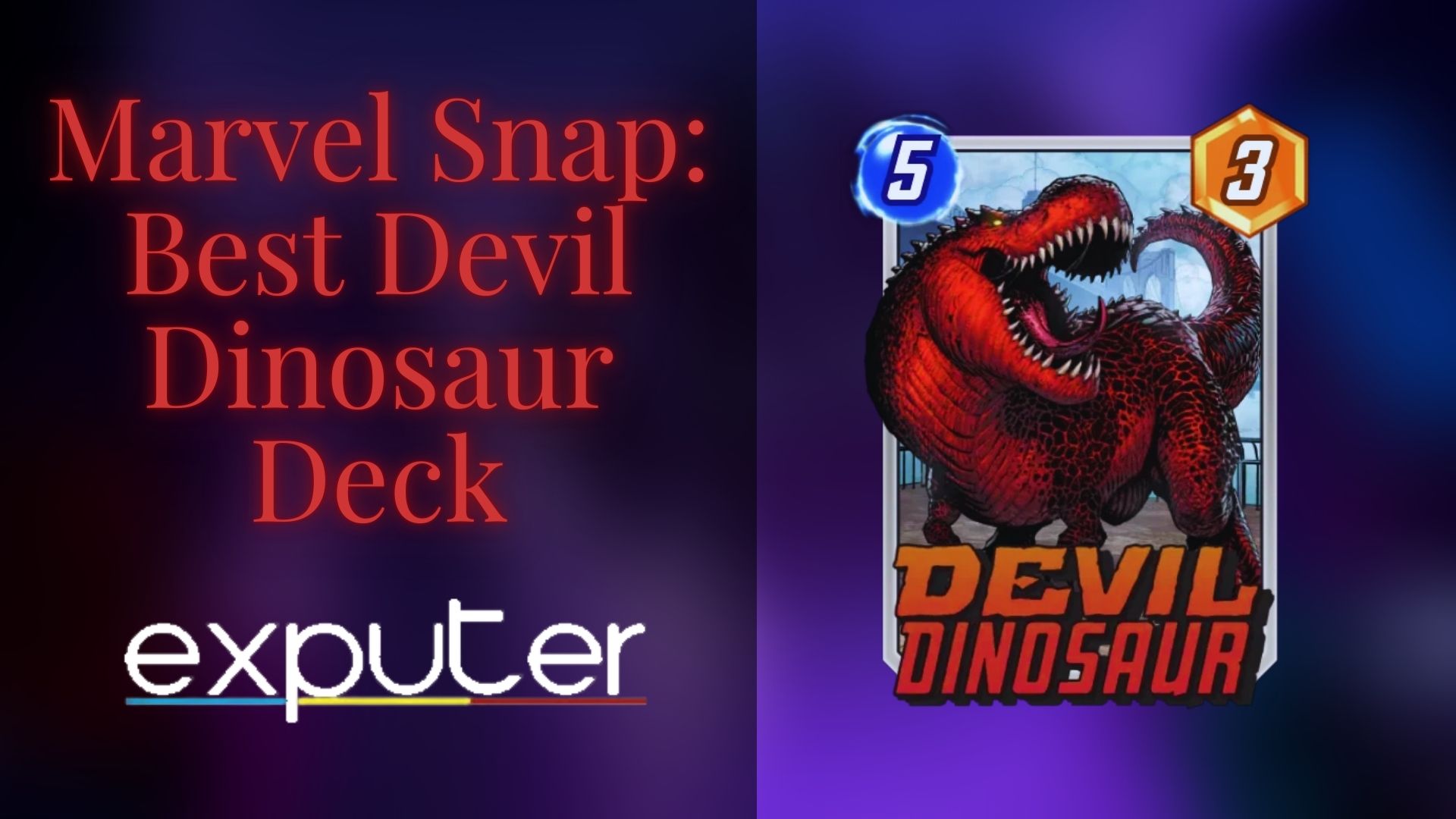 Marvel Snap: Best Devil Dinosaur Deck - eXputer.com