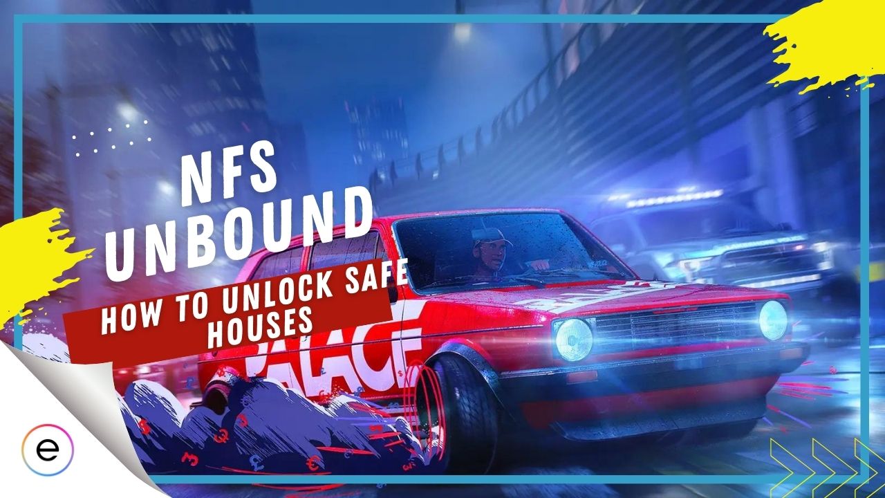 NFS Unbound: How To Unlock Safe Houses - eXputer.com