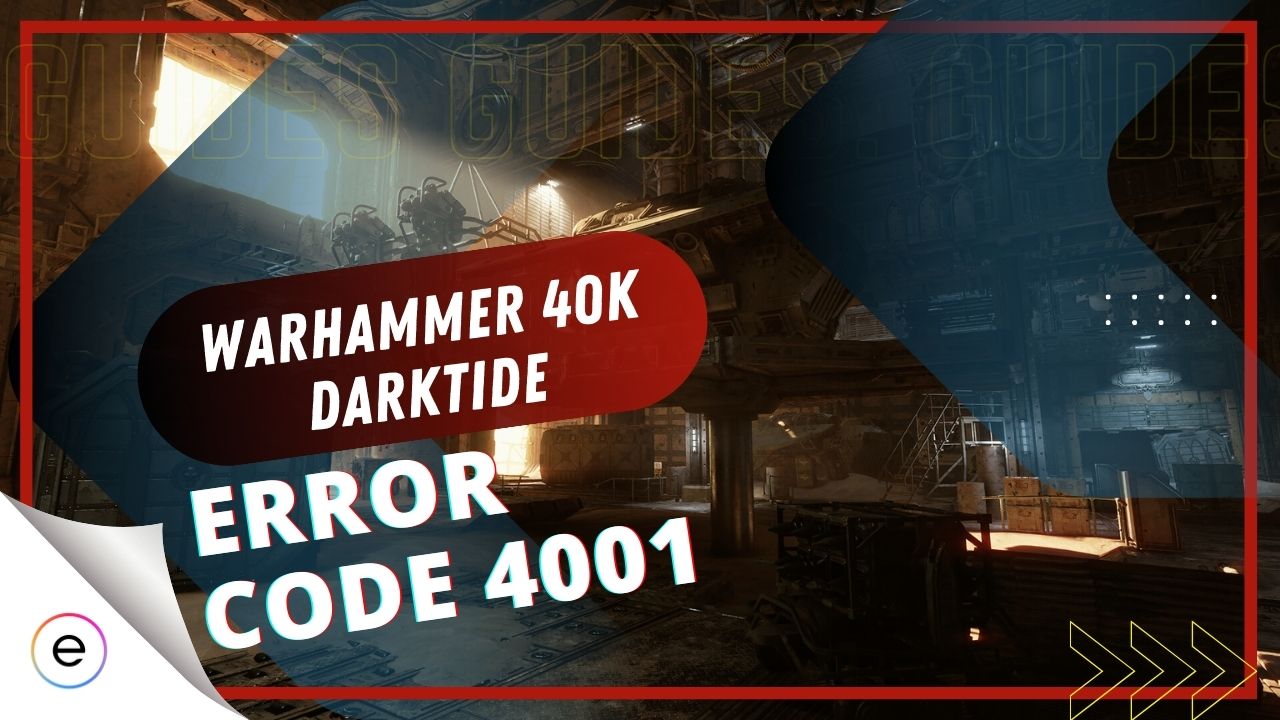 Warhammer 40K Darktide Error Code 4001 Quick Fix Warhammer 40K Darktide Error Code 4001 Quick Fix