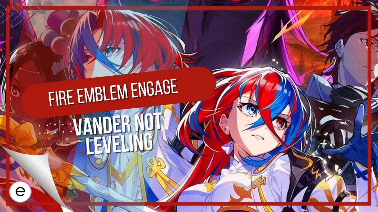 Fire Emblem Engage: Why Vander Is Not Leveling (Answered ... Fire Emblem Engage: Why Vander Is Not Leveling (Answered ...