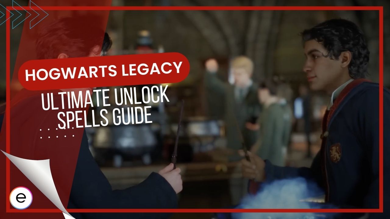 Hogwarts Legacy: All Spells & How To Unlock Them - eXputer.com