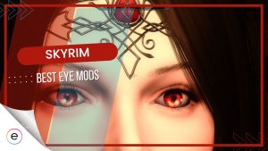 17 Best Eye Mods In Skyrim [Expert's Opinion + Experience] - eXputer.com