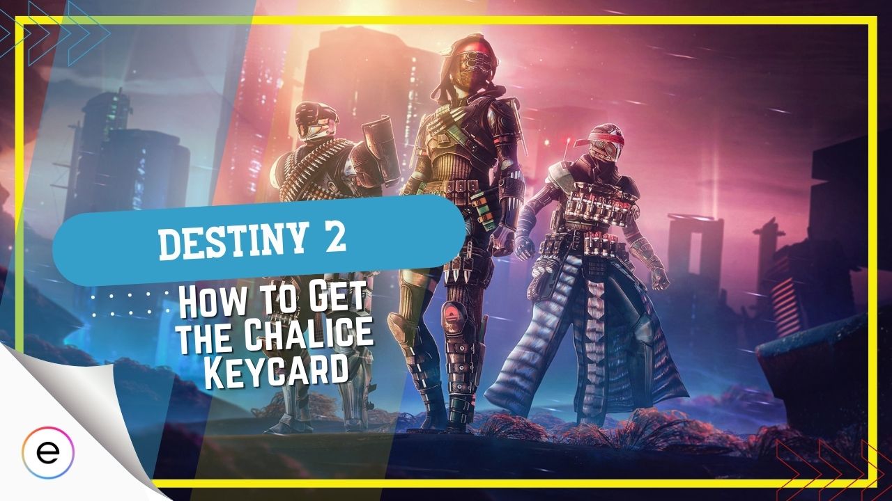 Destiny 2 Lightfall: How To Get the Chalice Keycard - eXputer.com