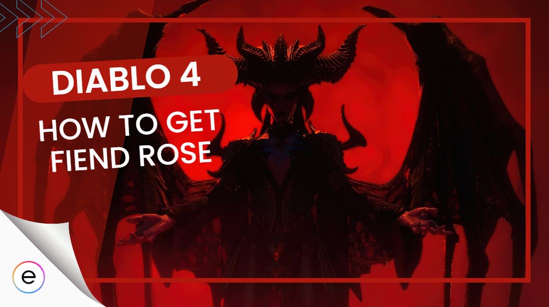 Diablo 4: How To Get The Fiend Rose - eXputer.com