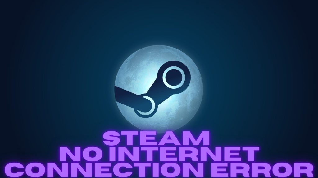 FIXED: Steam Download No Internet Connection Error - eXputer.com