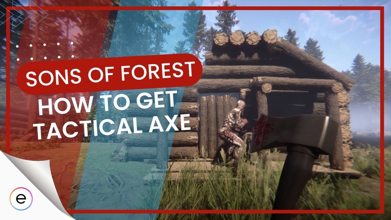 Sons of the Forest: How To Get Tactical Axe [Our Recommendations ...