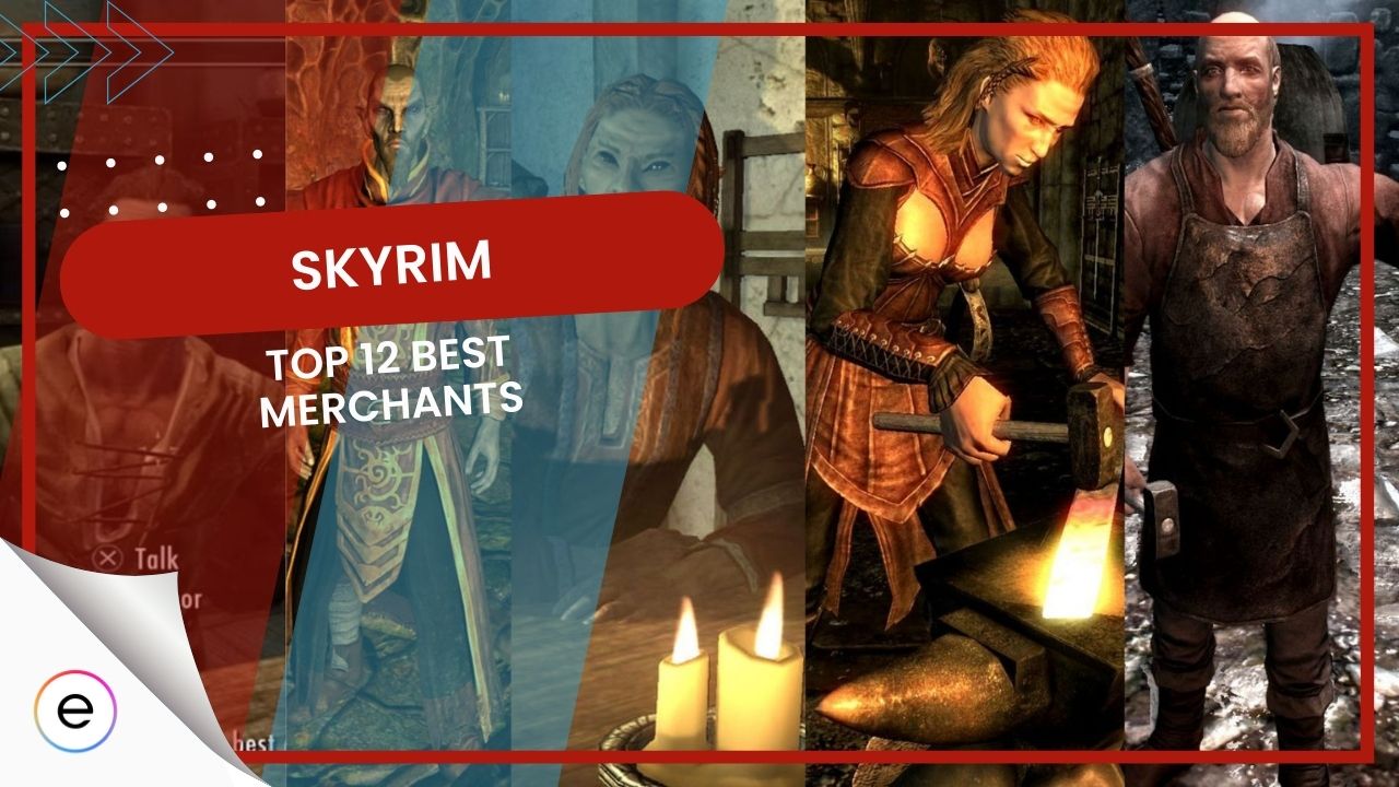 Skyrim: The Top 10 Best Merchants [3000+ Hours Experience] - eXputer.com