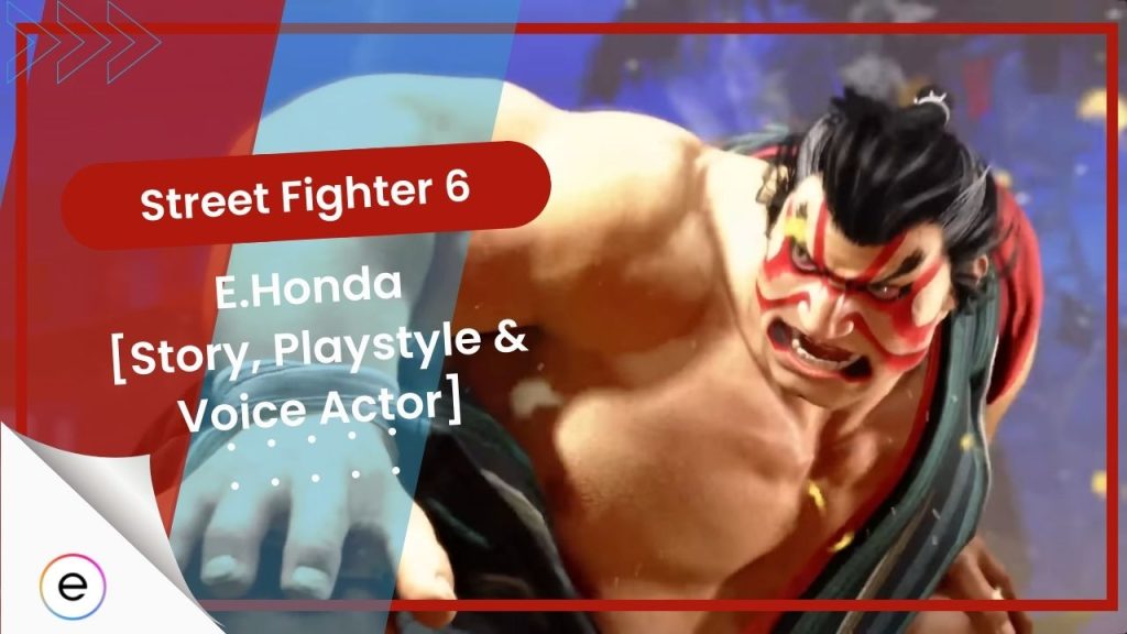 Street Fighter 6 E.Honda [Playstyle, Story & Voice Actor]