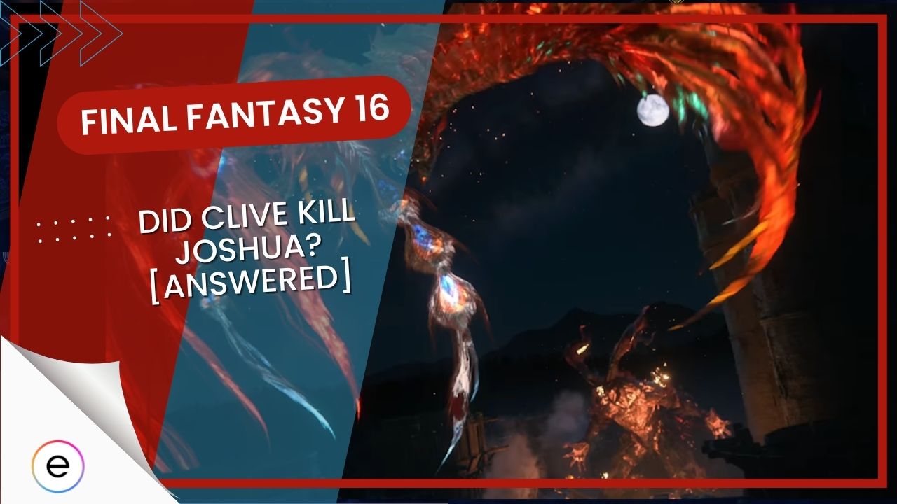 Final Fantasy 16: Did Clive Kill Joshua [Answered] - eXputer.com