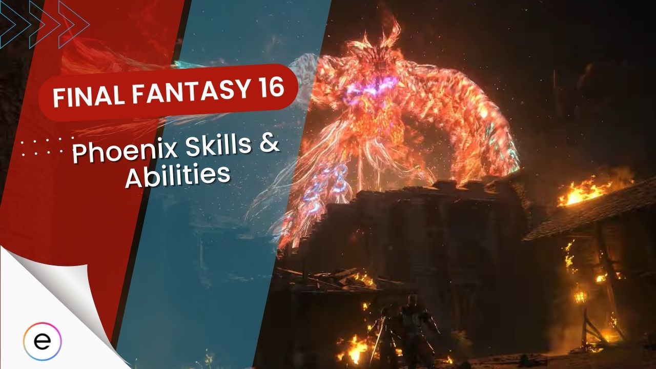 Final Fantasy 16: Phoenix Skills & Abilities - eXputer.com