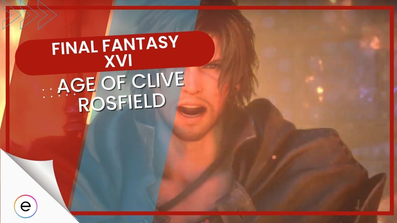 Final Fantasy 16: Age Of Clive Rosfield - eXputer.com