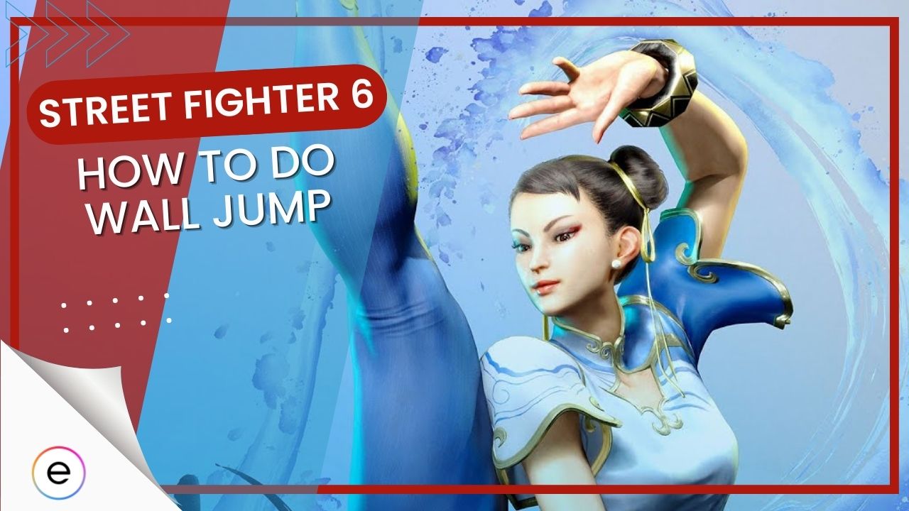 Street Fighter 6: How To Wall Jump - eXputer.com