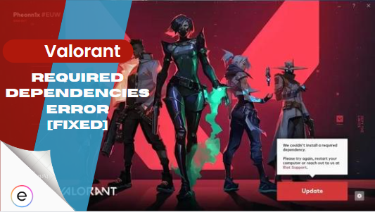 Required Dependencies Error In Valorant [FIXED] - eXputer.com