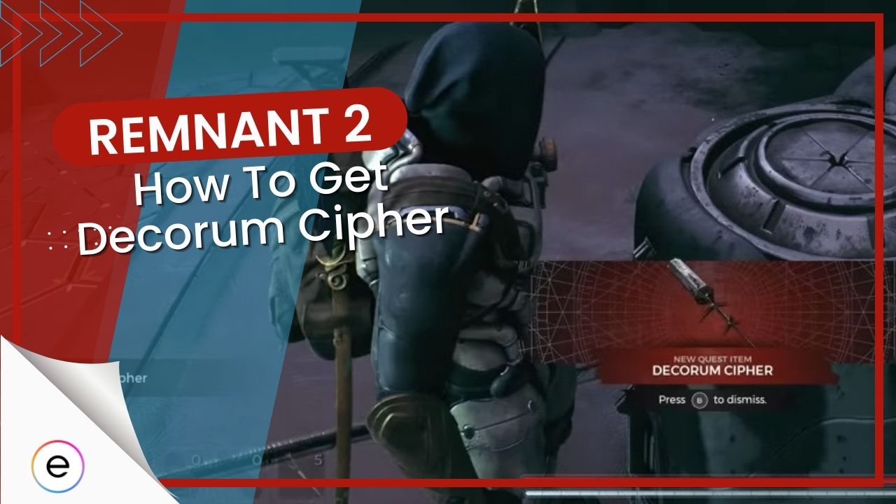 Remnant 2: How To Get Decorum Cipher - eXputer.com