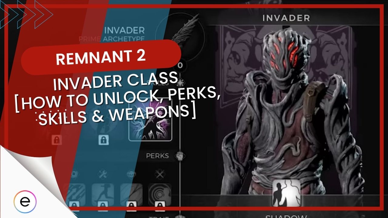 Remnant 2: Invader Class [Unlock, Skills & Guns] - eXputer.com