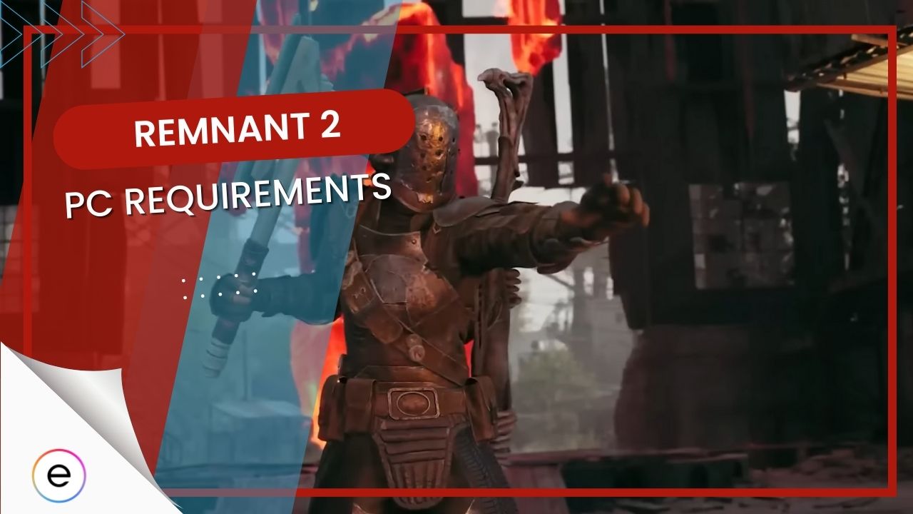 Remnant 2: PC System Requirements [Min & Max] - eXputer.com