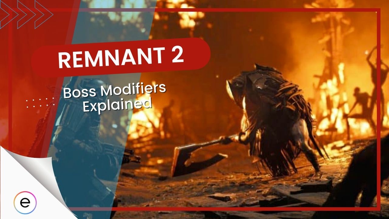 Remnant 2: Boss Modifiers [Full List] - eXputer.com