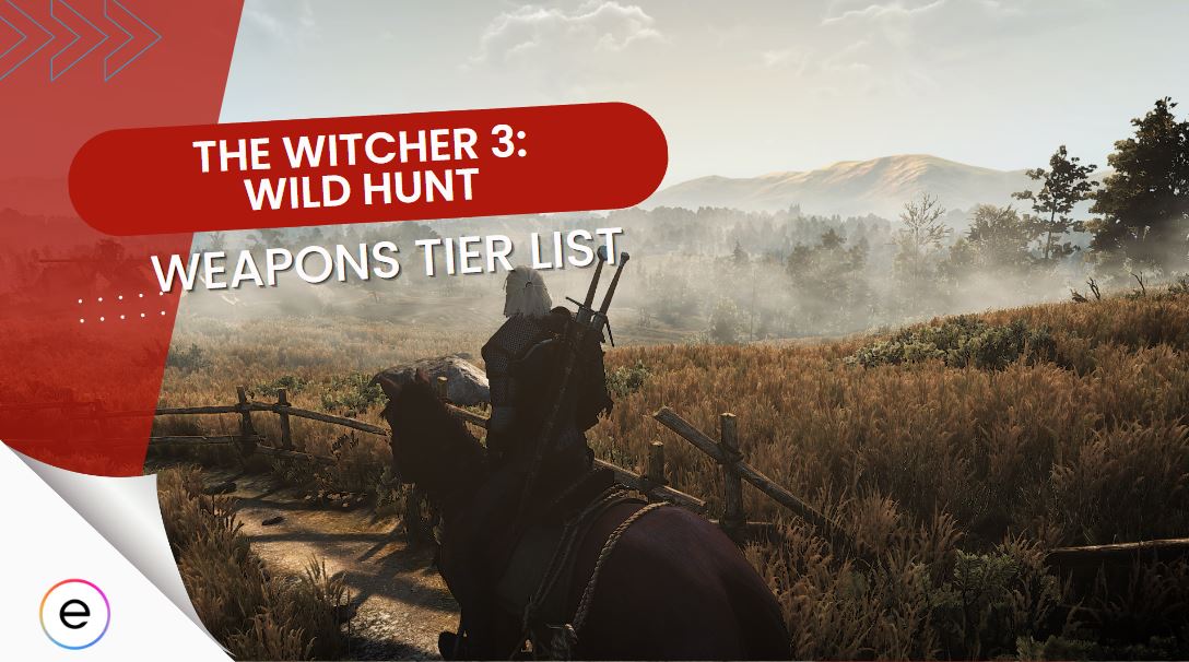 Witcher 3: Weapons Tier List [All Compared & Ranked] - eXputer.com