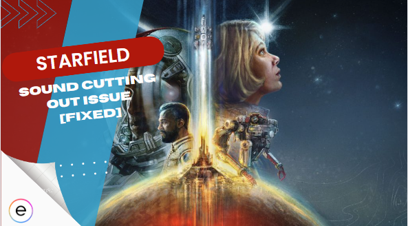 Starfield Sound Cutting Out Issue [FIXED] - eXputer.com