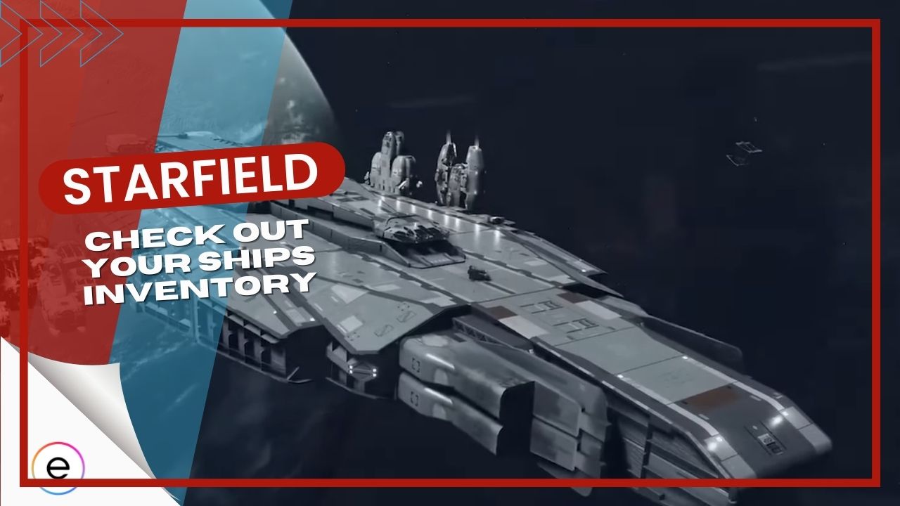How To Check Out Your Ships Inventory In Starfield - eXputer.com
