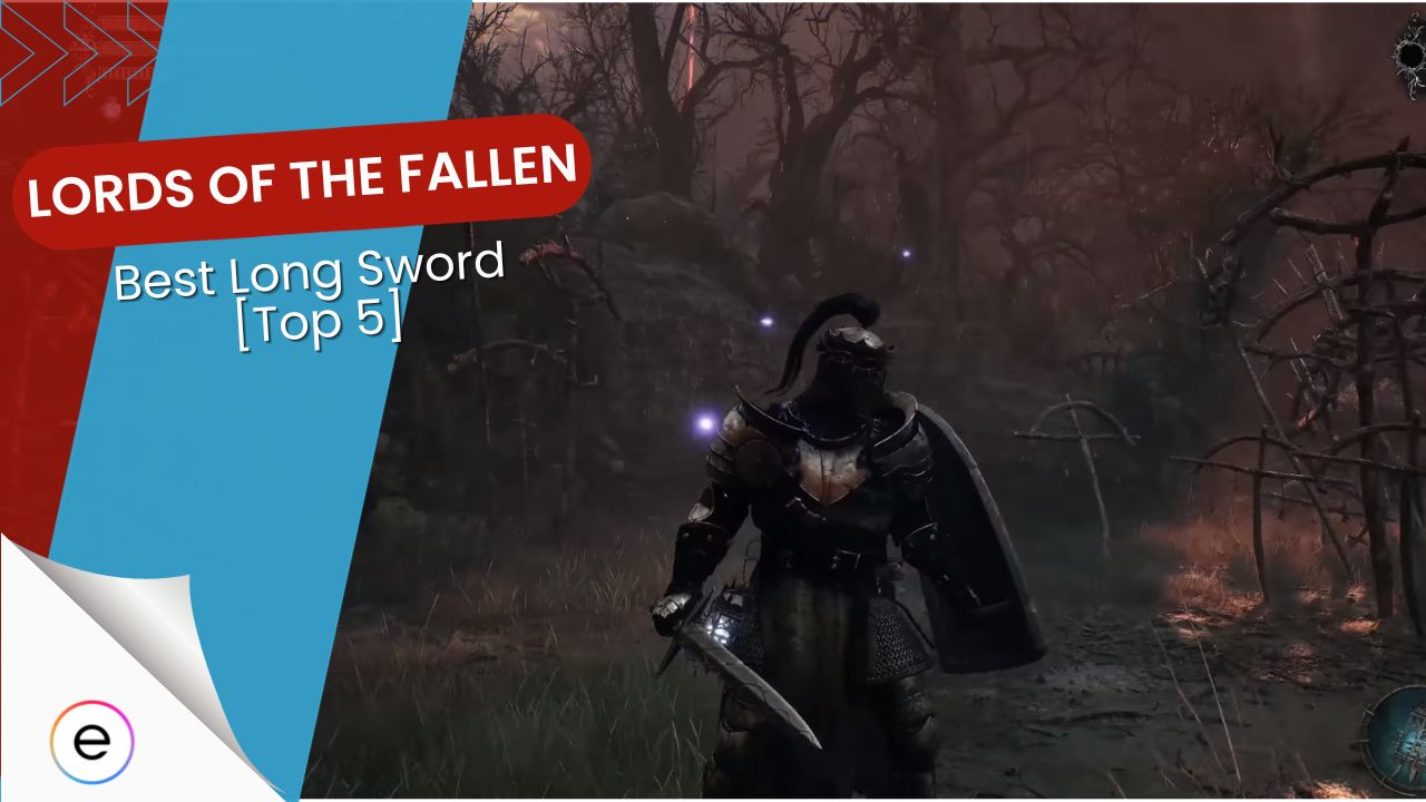 Lords of the Fallen: Best Long Sword [Top 5]