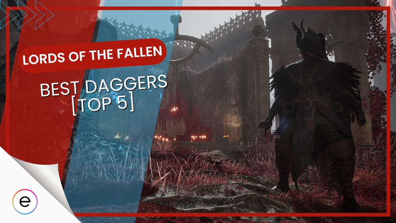 Lords of the Fallen: Best Daggers & How To Get Them [Top 5] - eXputer.com