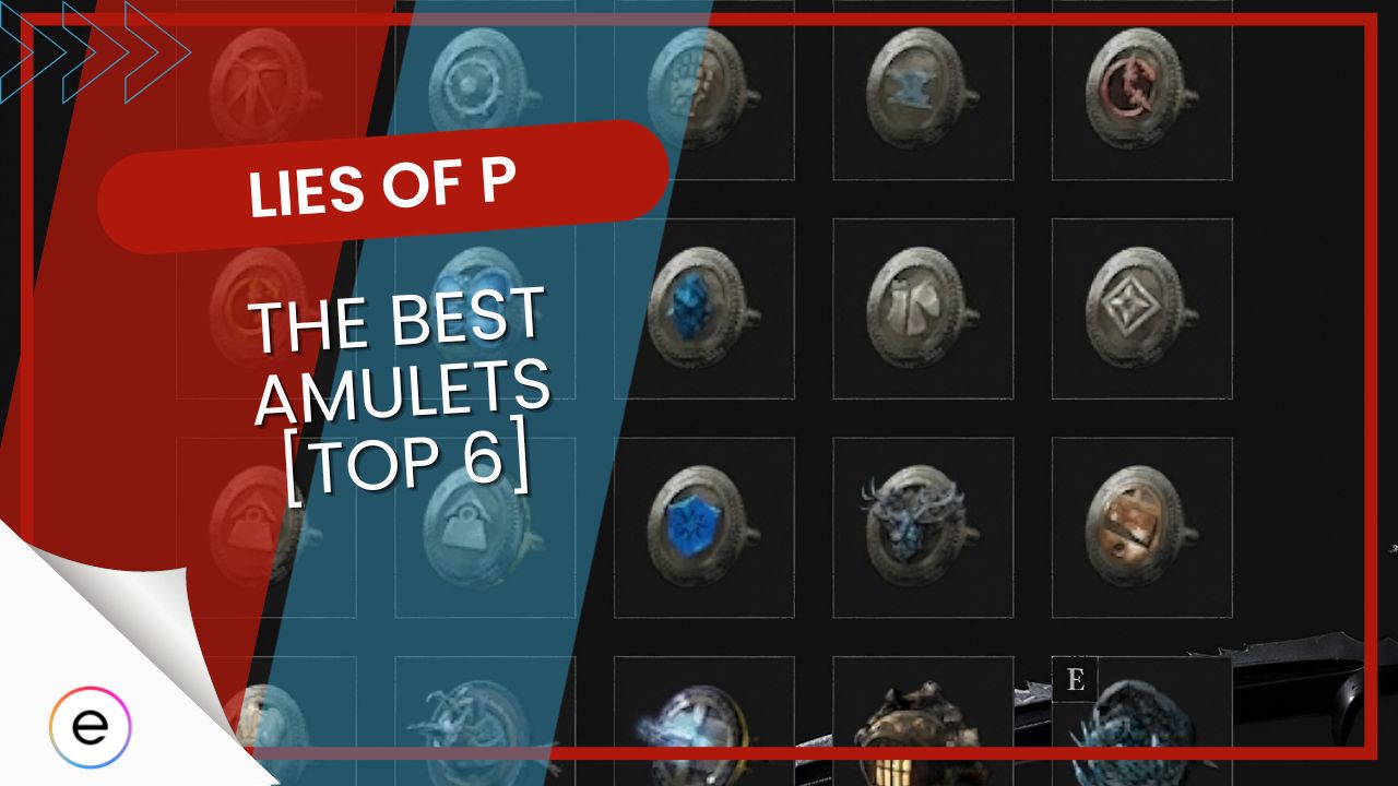 Lies of P: An Expert's Take On The BEST Amulets [Top 6] - eXputer.com