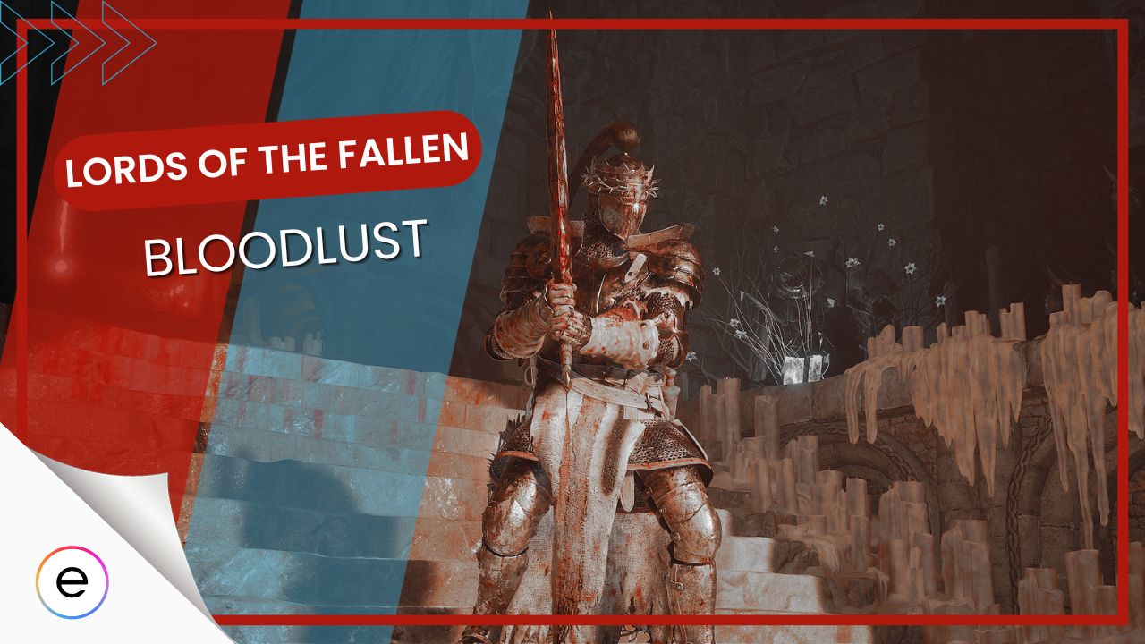 Lords of the Fallen Bloodlust [Location & Stats] - eXputer.com
