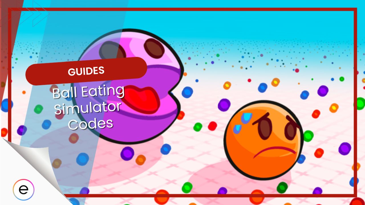 Ball Eating Simulator Codes [Tested In August 2024] - eXputer.com