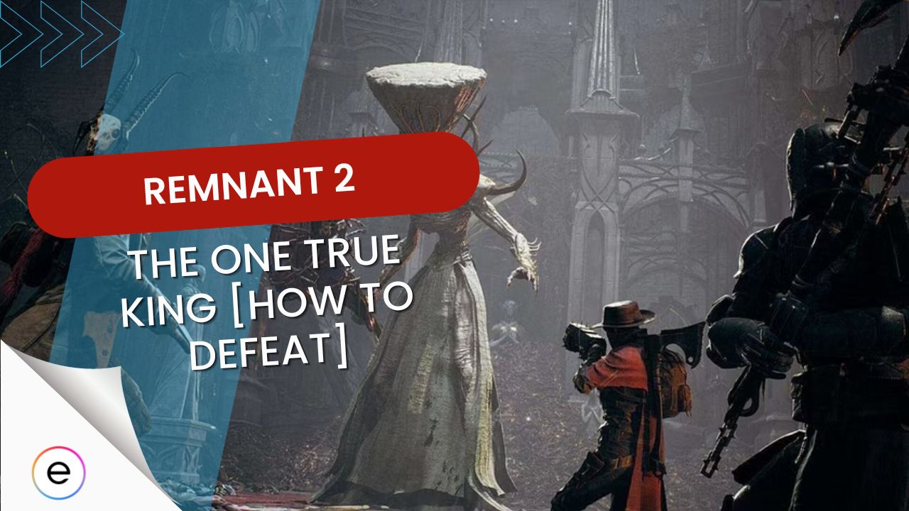 Remnant 2: The One True King Boss Fight [How To Defeat] - eXputer.com