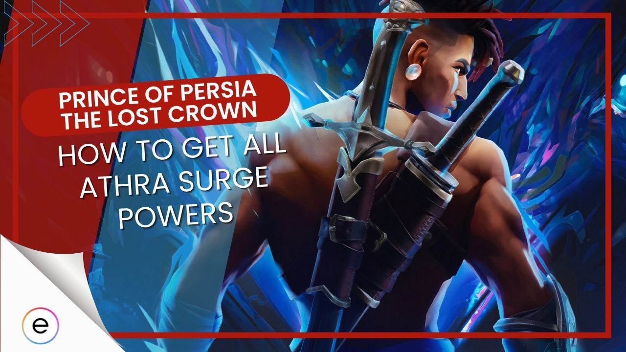 Prince of Persia The Lost Crown: Unlock All Athra Surge - eXputer.com