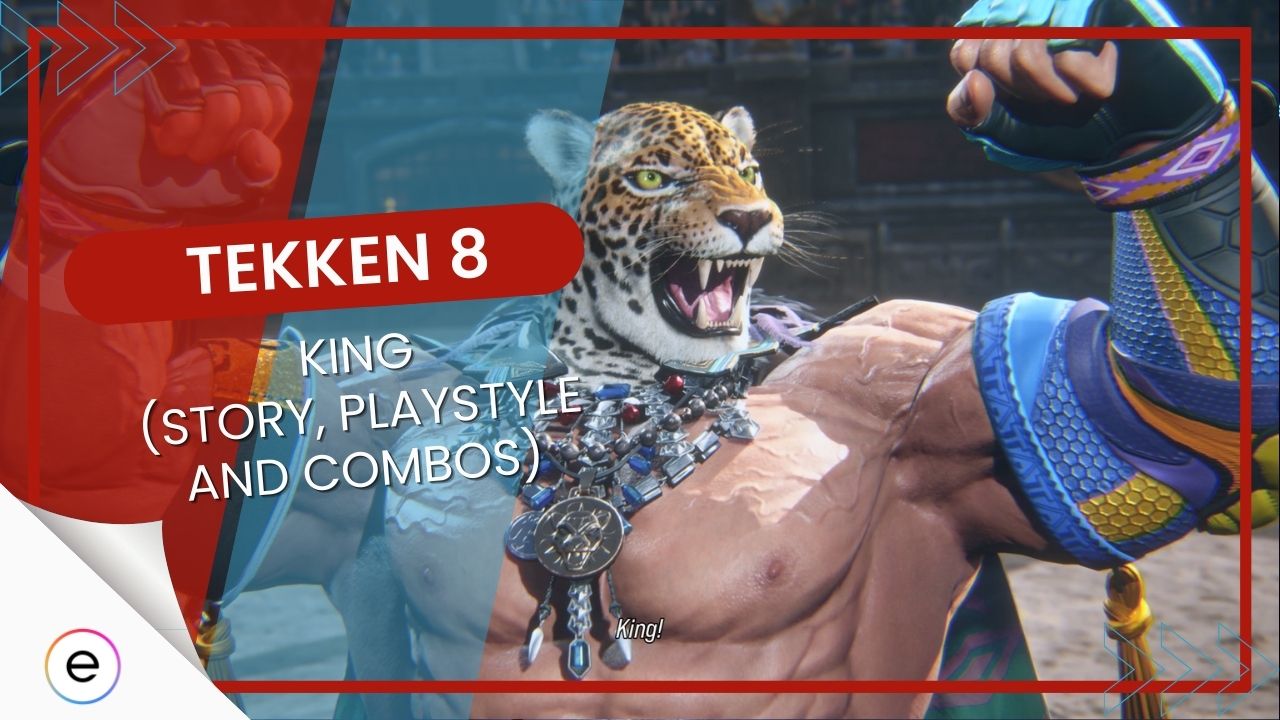 Tekken 8: King Playstyle, Combos, Grapples - eXputer.com