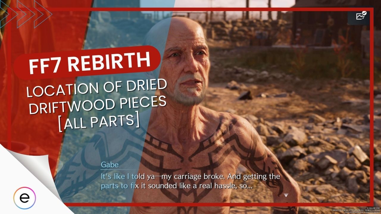 FF7 Rebirth: Location of Dried Driftwood [All Parts] - eXputer.com