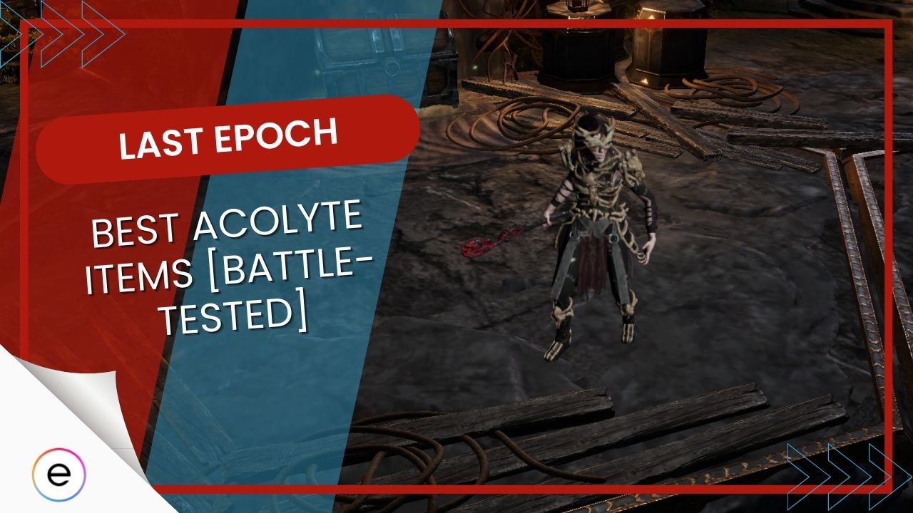 Last Epoch: Best Acolyte Items [Battle-Tested] - eXputer.com