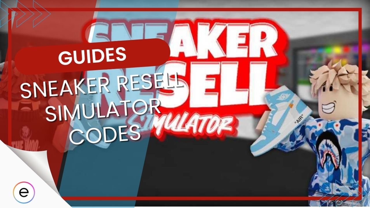 Sneaker Resell Simulator Codes [August 2024] - eXputer.com
