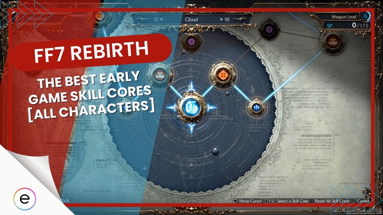 FF7 Rebirth: Best Early Game Skill Cores [My Opinion] - eXputer.com